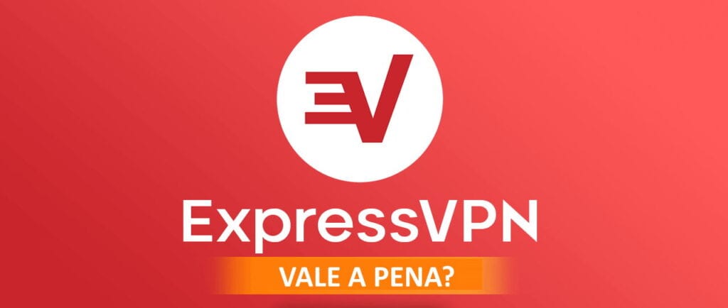 Express VPN: Vale a pena? Confiram se é a melhor